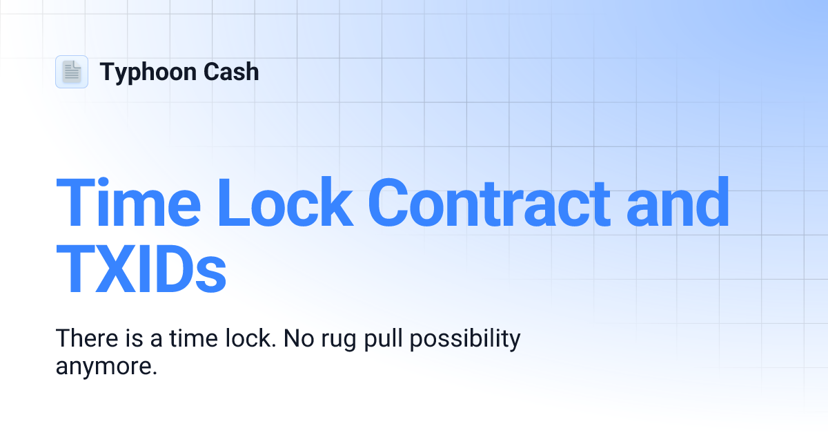 Time Lock Contract and TXIDs | Typhoon Cash